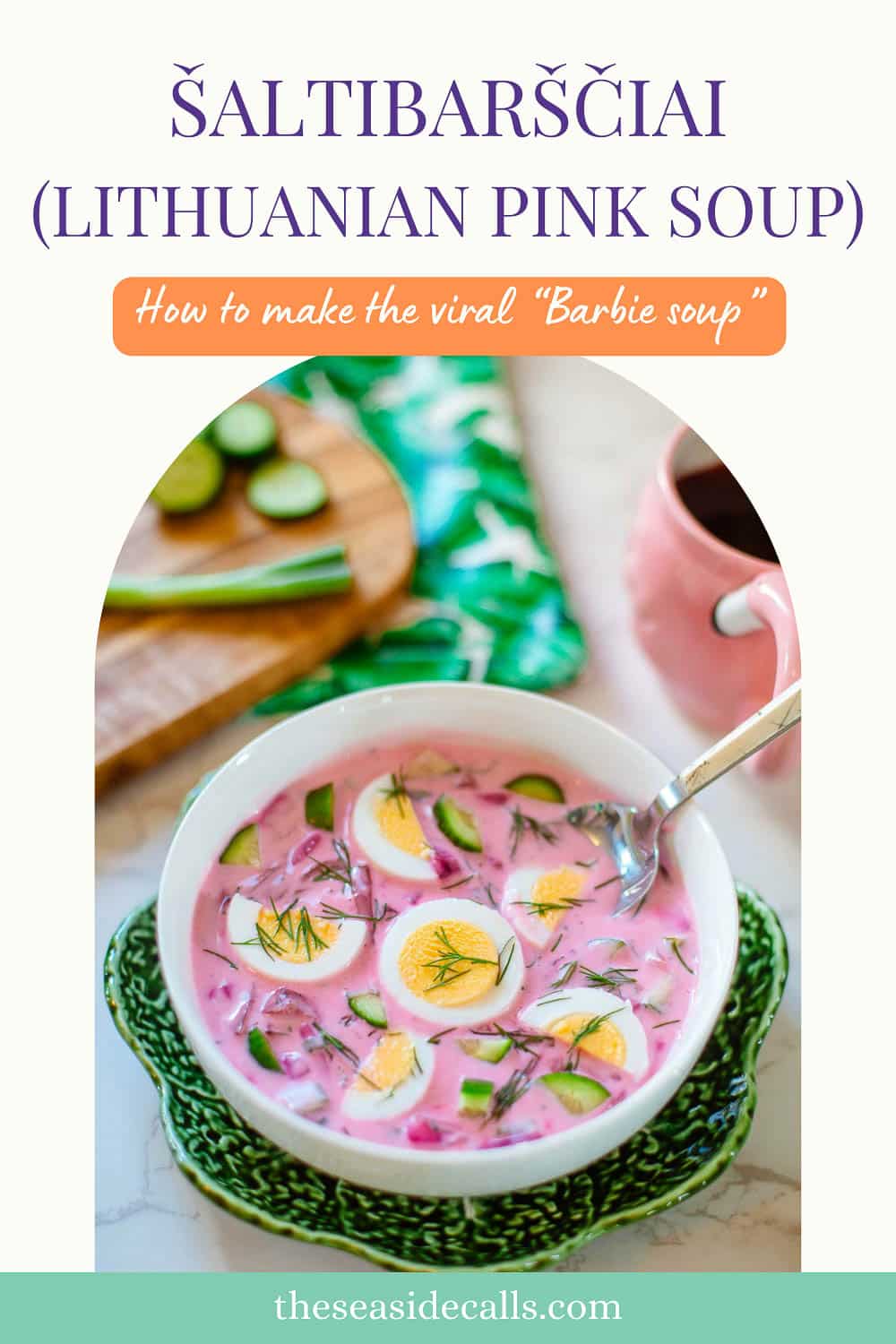 Šaltibarščiai (Lithuanian Pink Soup) | theseasidecalls.com